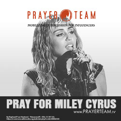 Miley Cyrus – prayerteam.tv | Prayer for Influencers